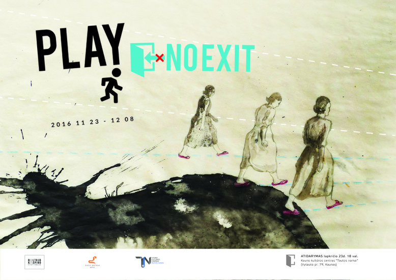 Play no exit | Kaunas