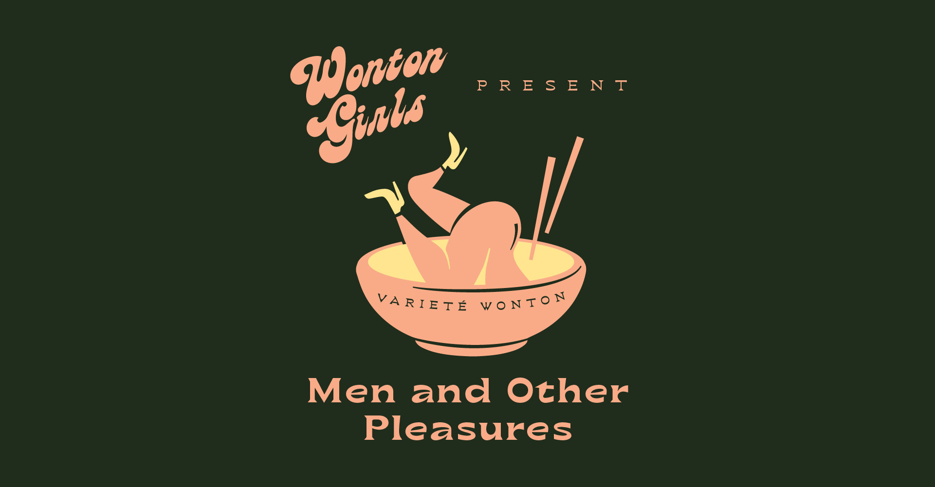 Varieté Wonton: Men and Other Pleasures