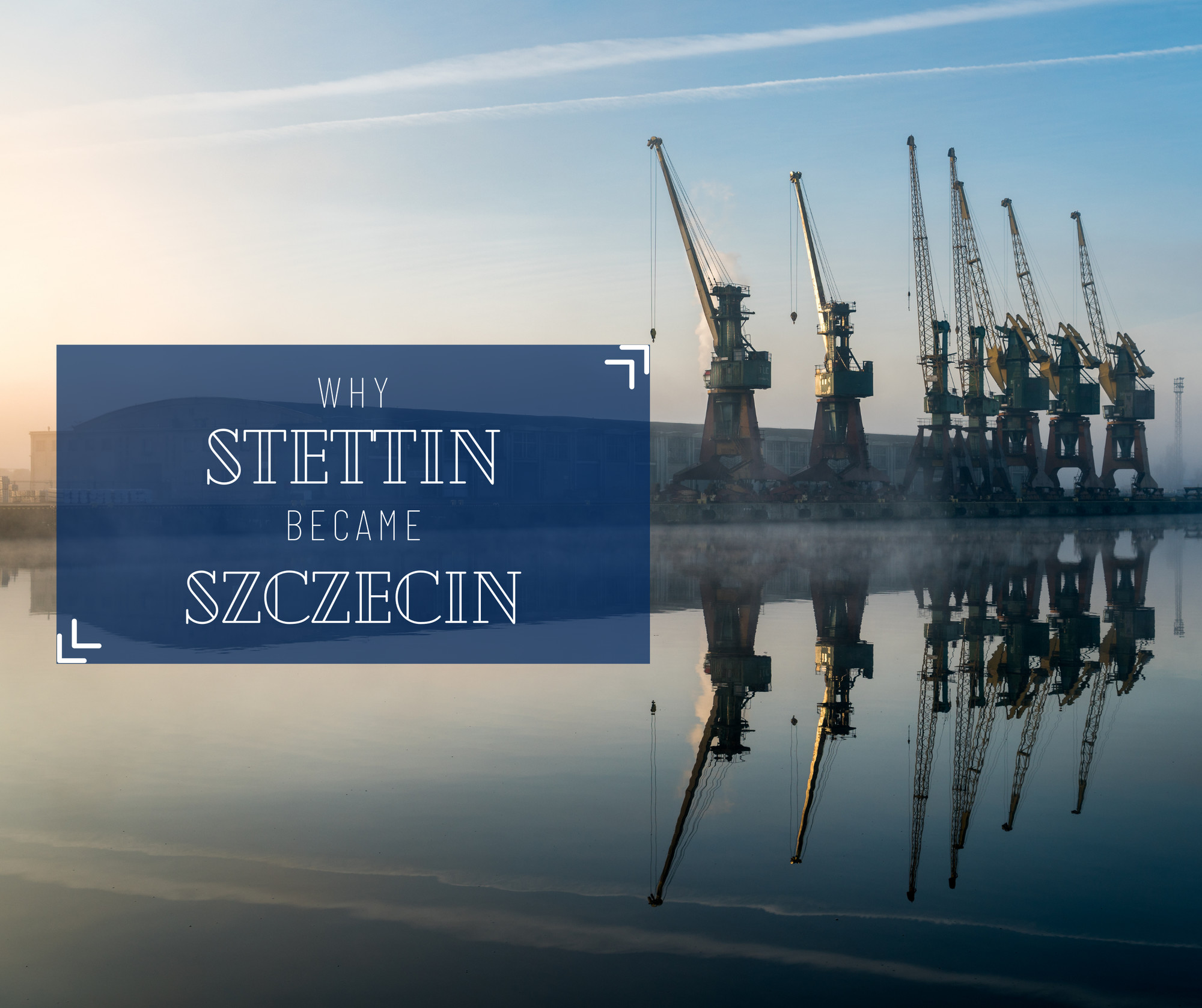 Why Stettin became Szczecin - History of the City of Szczecin